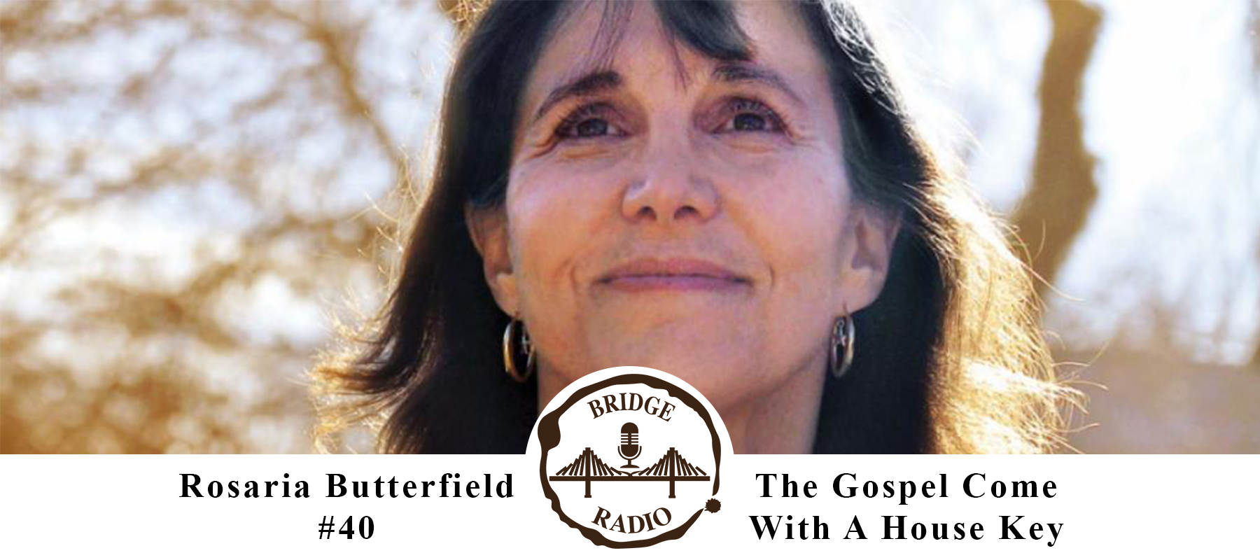 #40 Rosaria Butterfield: The Gospel Comes With A House Key – BRIDGE ...