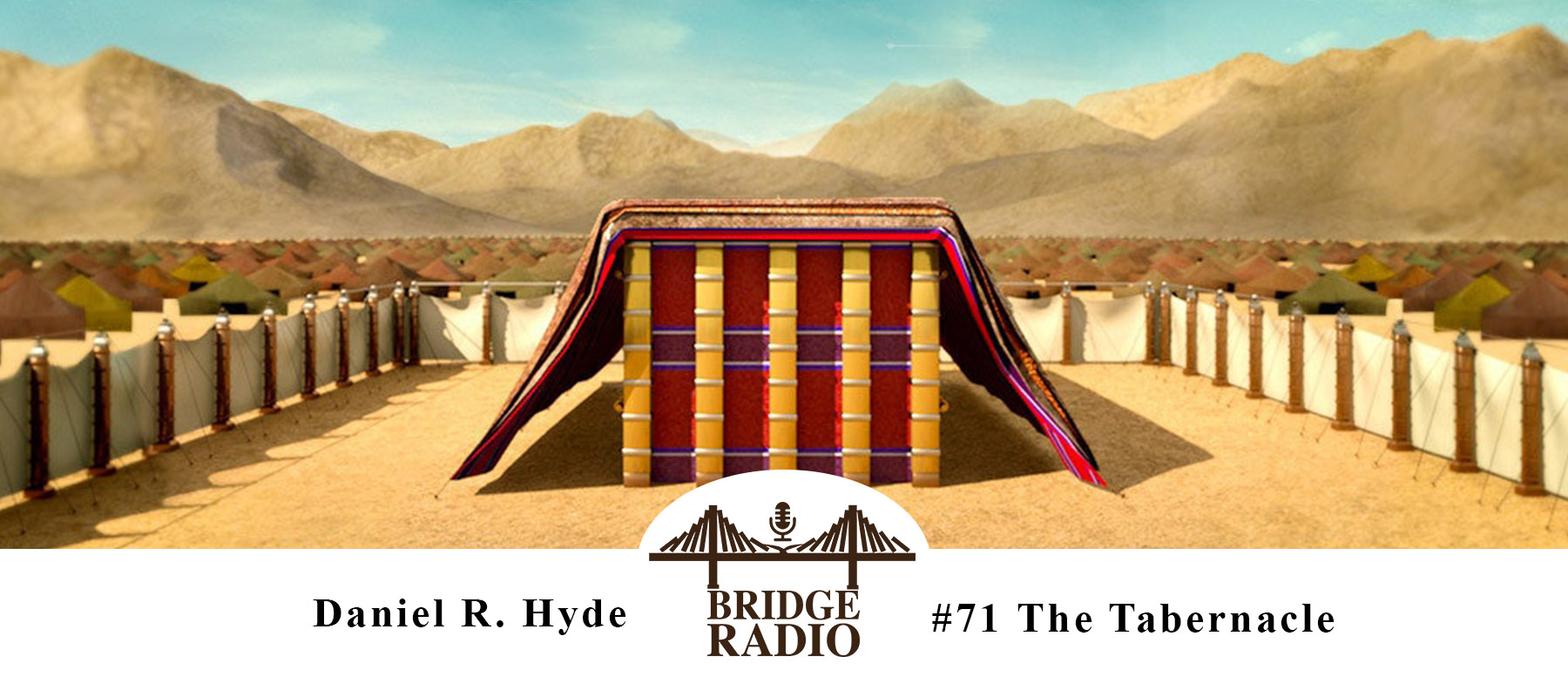 #71 Daniel R. Hyde: The Tabernacle – BRIDGE Ministries