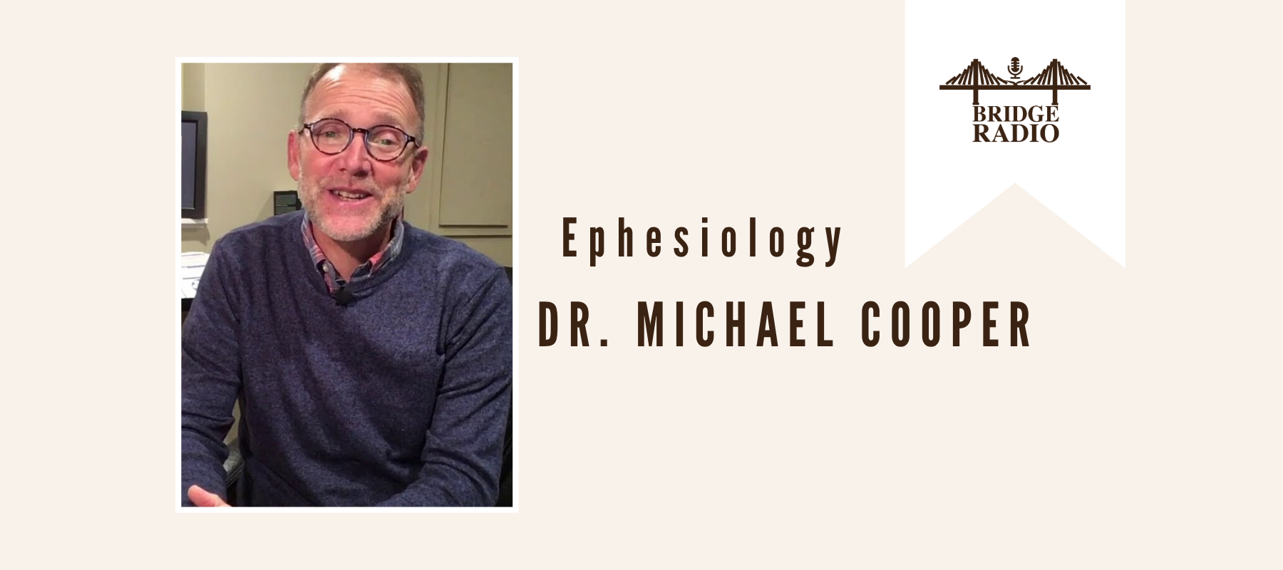 #128 Dr. Michael T. Cooper: The Study of the Ephesian Movement – BRIDGE ...