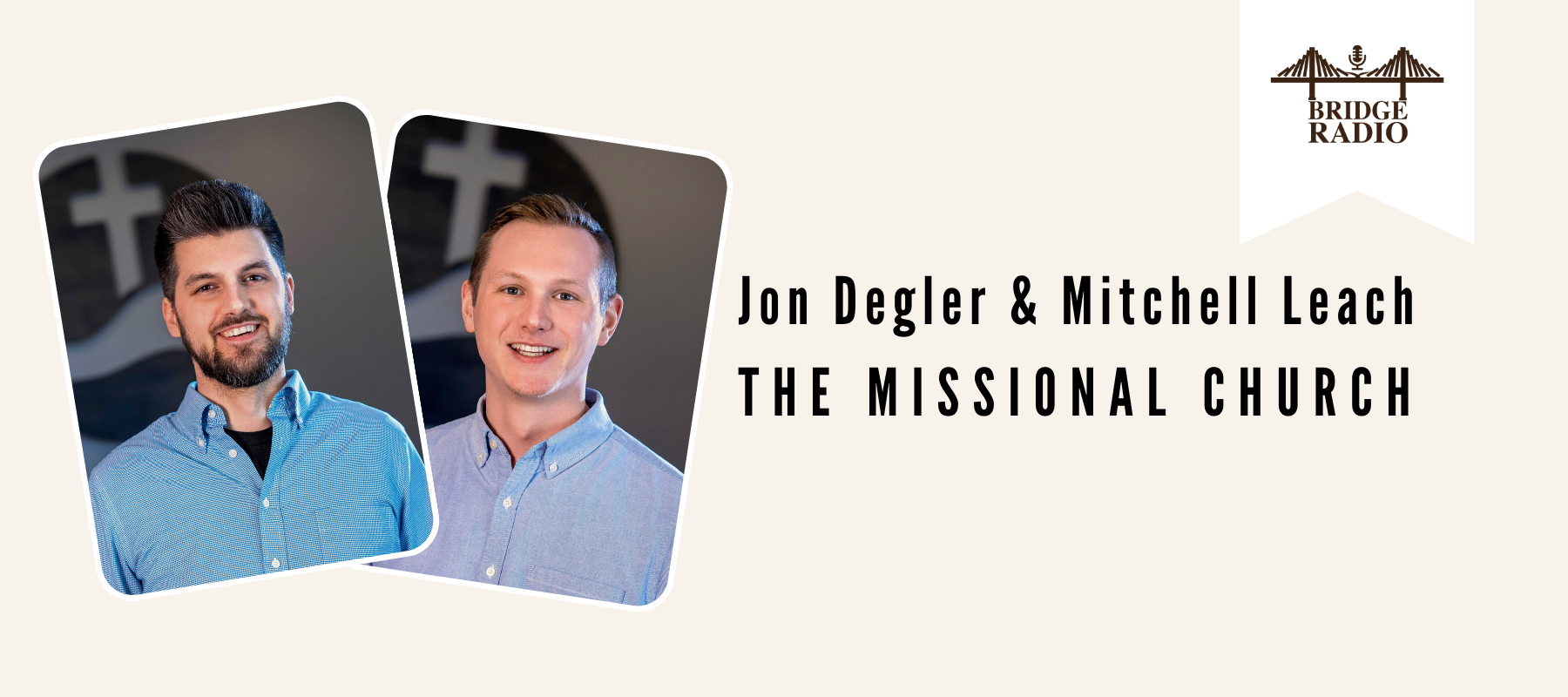 #219 The Missional Church: A Chat with Jon and Mitchell – BRIDGE Ministries